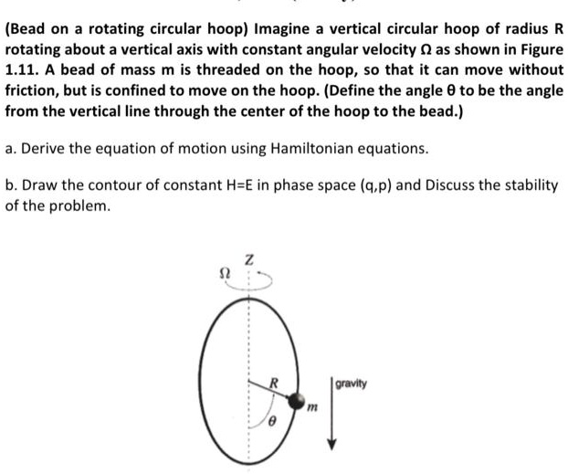 (Bead on a rotating circular hoop) Imagine a vertical circular hoop of radius R rotating about a ...