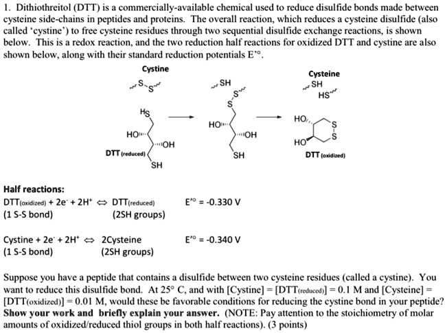 SOLVED: Dithiothreitol (DTT) is a commercially-available chemical used to reduce disulfide bonds ...
