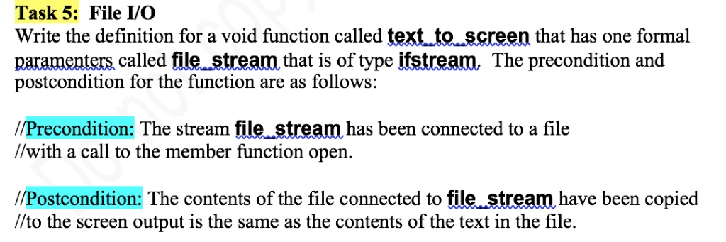 Solved Task 5 File Io Write The Definition For A Void Function Called Texttoscreen That Has 1969