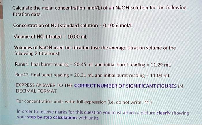 SOLVED: Calculate the molar concentration (mol/L) of an NaOH solution for the following ...