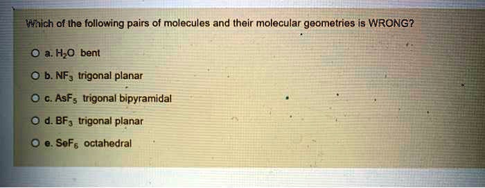 SOLVED: Which of the following pairs of molecules and their molecular ...
