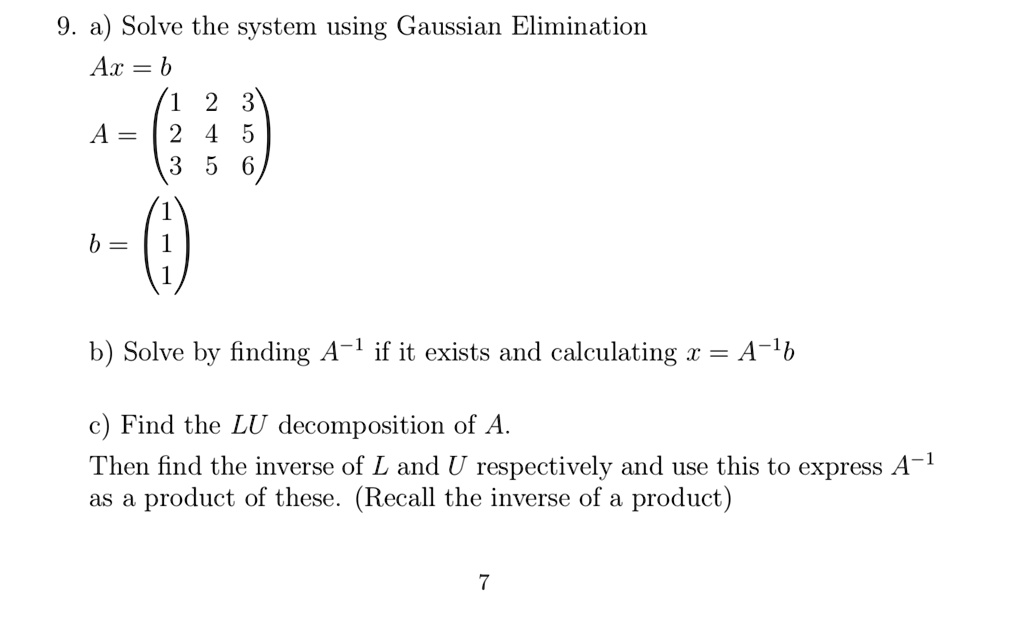 SOLVED: 9 a) Solve the system using Gaussian Elimination Ax = b 2 3 A ...