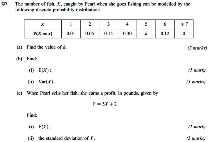 SOLVED: Q1 The number of fish; X, caught by Pearl when she goes fishing ...