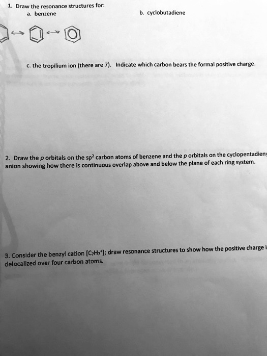 SOLVED: Draw the resonance structures for: benzene cyclobutadiene the ...