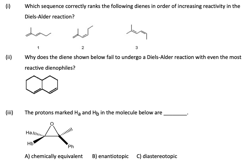 SOLVED: () Which sequence correctly ranks the following dienes in order ... SOLVED: () Which sequence correctly ranks the following dienes in order ...