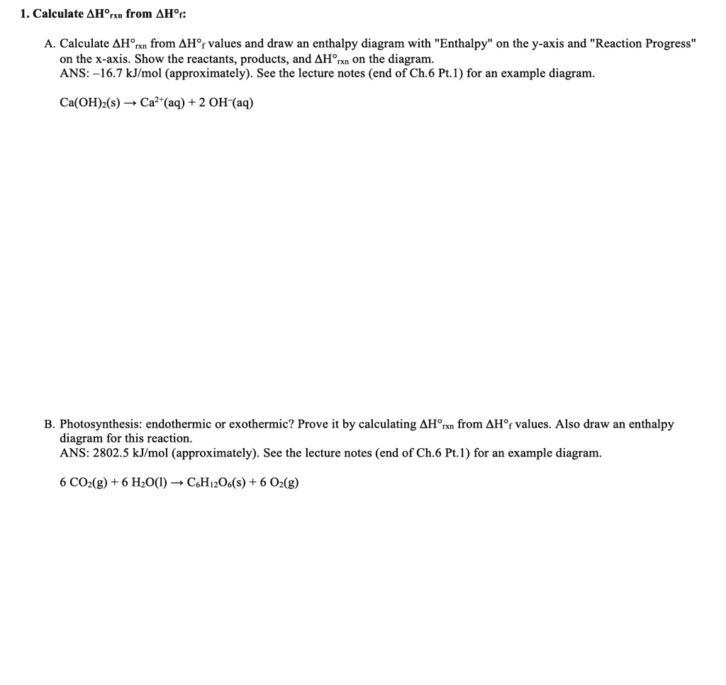 SOLVED: 1. Calculate AHPrxn from AH? A. Calculate AH? from AH? values and draw an enthalpy ...