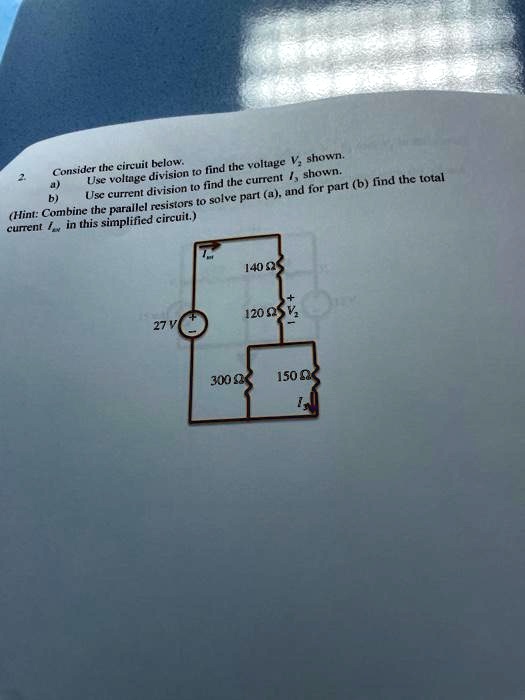 SOLVED: Consider the circuit below. Use voltage division to find the voltage V shown. a) Use ...