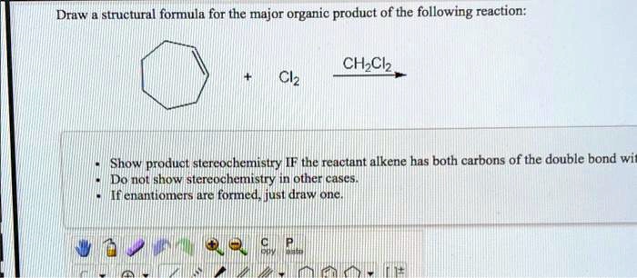 SOLVED: Draw the structural formula for the major organic product of ...
