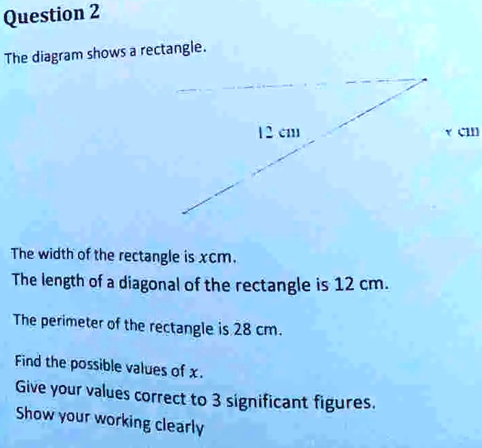 SOLVED: The diagram shows a rectangle: 2 cm 4 cm The width of the ...