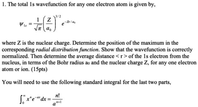 SOLVED: The total wavefunction for any one-electron atom is given by: Ïˆ = âˆš(Z^3 / Ï€aâ‚€^3 ...