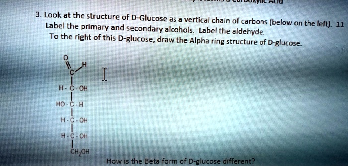 AcId 3. Look at the structure of D-Glucose as a vertical chain of ...