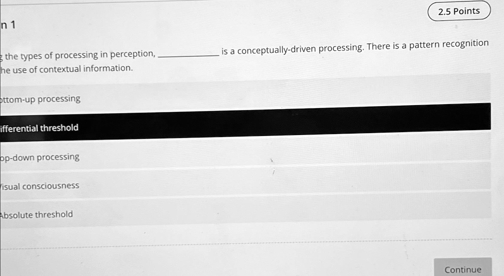 Solved The Types Of Processing In Perception Is Conceptually Driven Processing There Is A