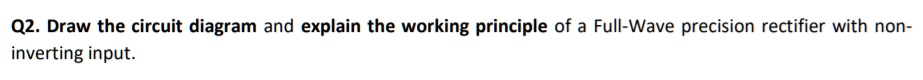SOLVED: Q2. Draw the circuit diagram and explain the working principle ...