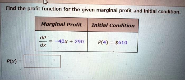 Find the profit function for the given marginal profit and initial ...