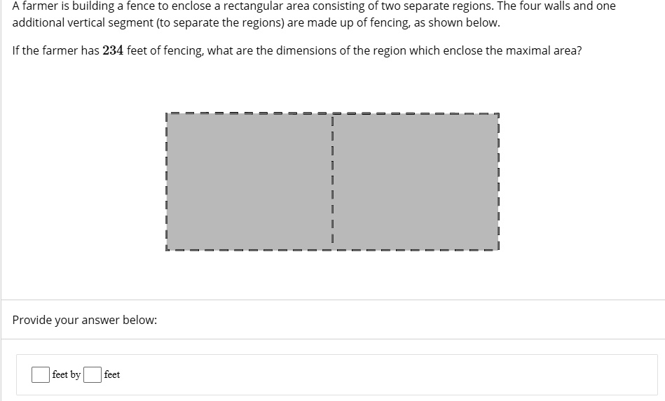 A farmer is building a fence to enclose a rectangular area consisting ...