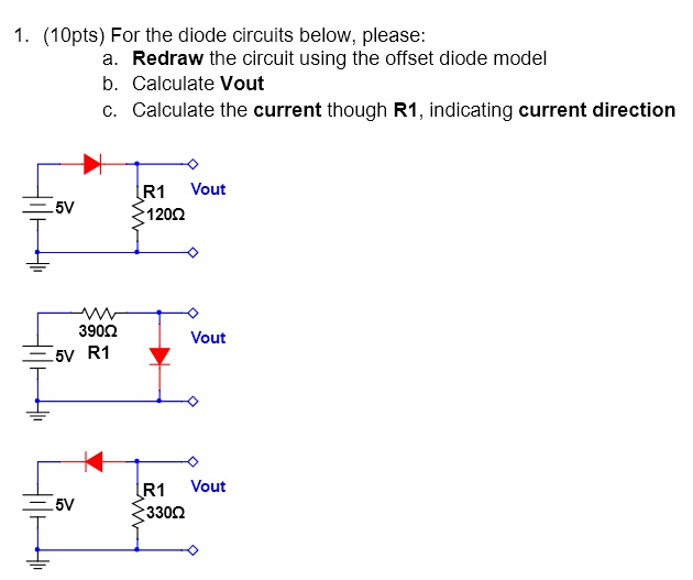1. (10pts) For the diode circuits below, please: a. Redraw the circuit using the offset diode ...