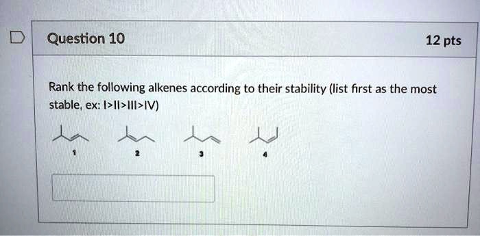 SOLVED: Rank the following alkenes according to their stability (list ...