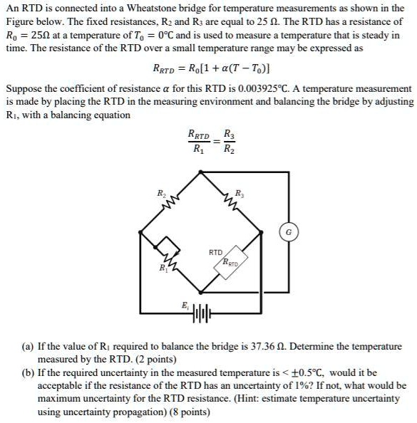 SOLVED: An RTD is connected into a Wheatstone bridge for temperature measurements as shown in ...