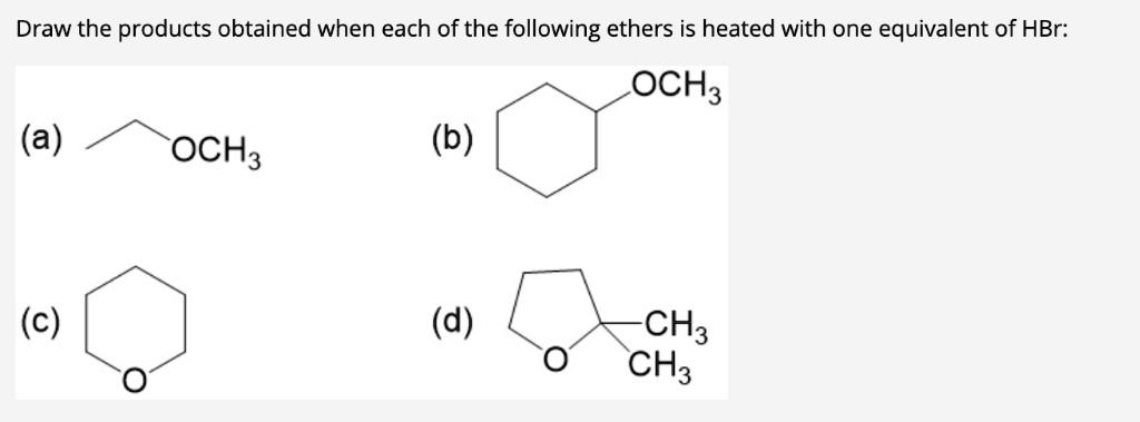 draw the products obtained when each of the following ethers is heated with one equivalent of ...