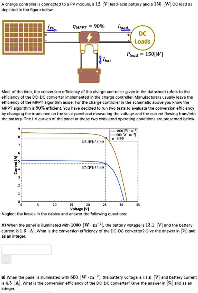 SOLVED: A charge controller is connected to a PV module, a 12V lead ...