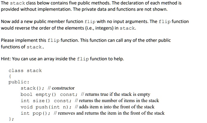 Solved The Stack Class Below Contains Five Public Methods The Declaration Of Each Method Is