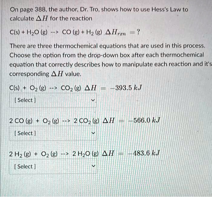 SOLVED: On page 388, the author, Dr. Tro, shows how to use Hess's Law to calculate Î”H for the ...