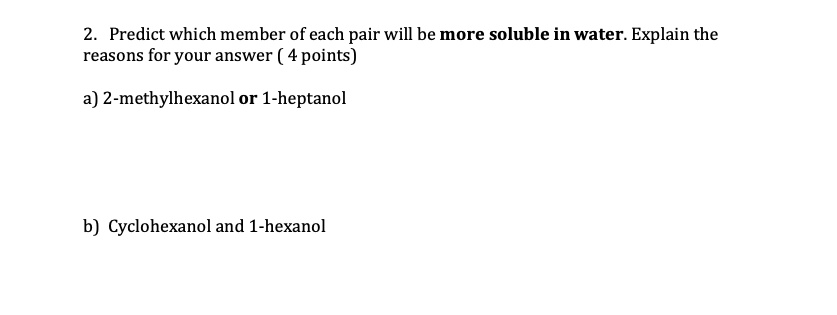 2. Predict which member of each pair will be more soluble in water ...