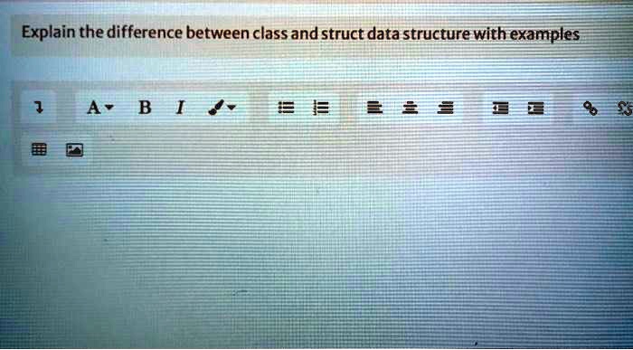 Solved Explain The Difference Between Class And Struct Data Structure With Examples A B I 5290