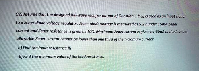 SOLVED: Please solve it quickly. Q2) Assume that the designed full-wave rectifier output of ...