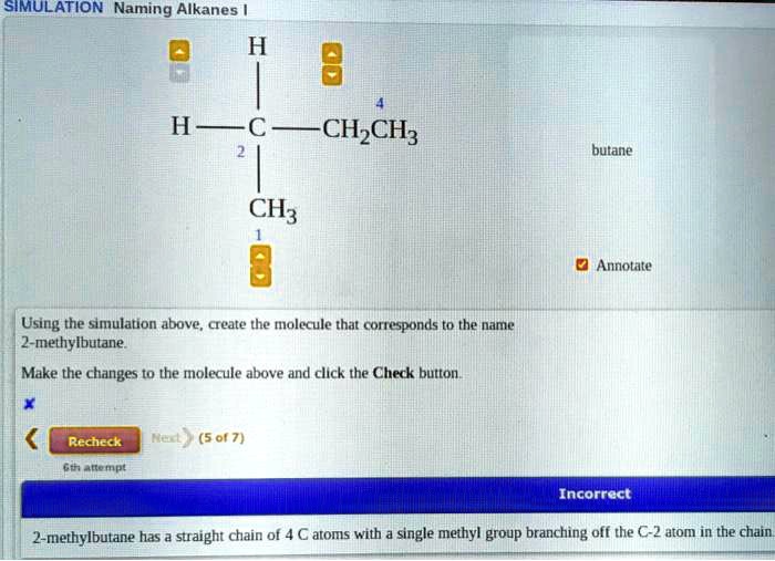 SOLVED: SIMULATION Naming Alkanes 8 H C CHZCH3 butane CH3 Annotate Using the simulation above ...
