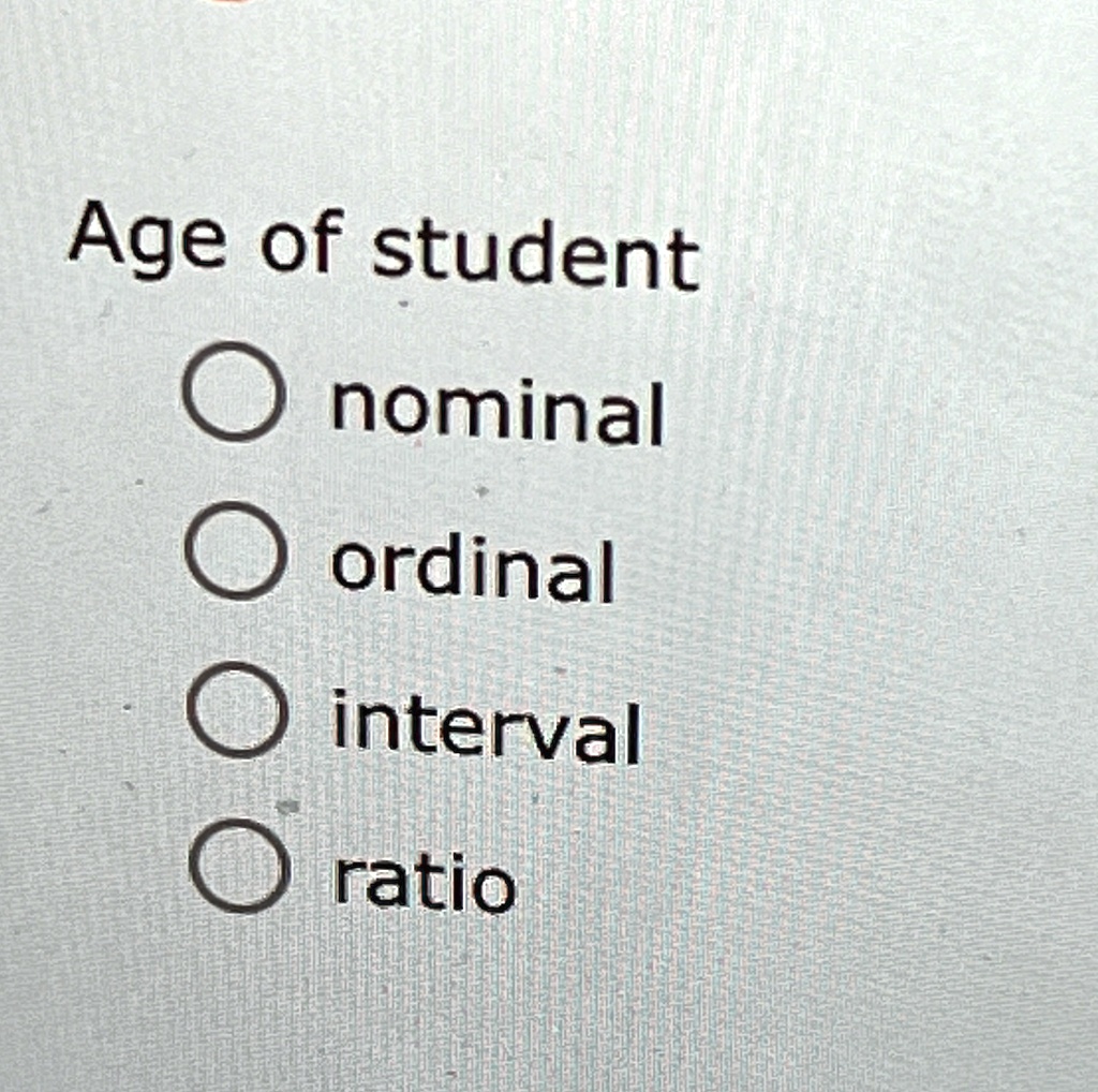 age of student nominal ordinal interval ratio age of student nominal ...