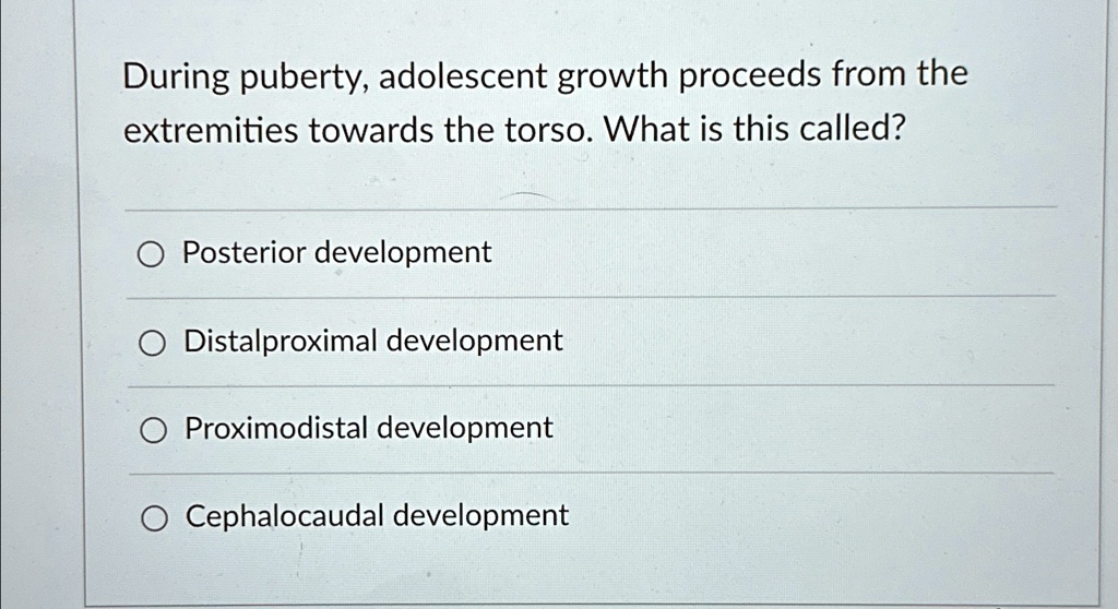 During puberty, adolescent growth proceeds from the extremities towards ...
