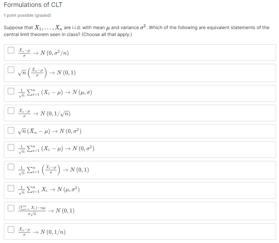 Formulations of CLT 1 point possible (graded) Suppose that X1, …, Xn are i.i.d. with mean μ and ...