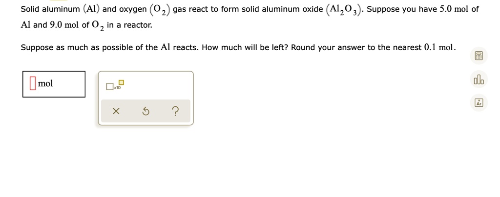 Solid aluminum (Al) and oxygen (O2) gas react to form solid aluminum ...