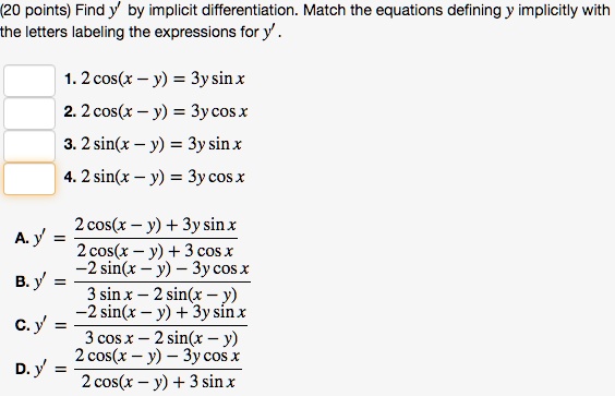 20 points find y by implicit differentiation match the equations ...