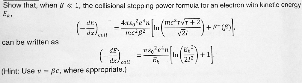 show that when 1 the collisional stopping power formula for an electron ...