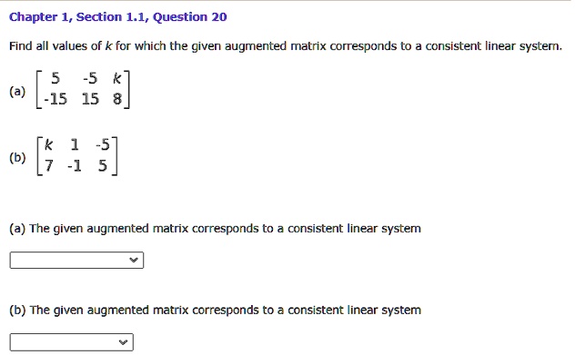 SOLVED: Chapter 1, Section 1.1, Question 20 Find all values of k for which the given augmented ...