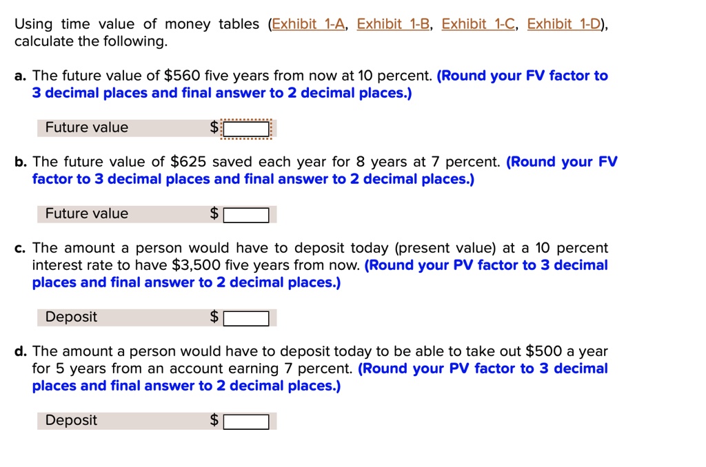 SOLVED: Using time value of money tables (Exhibit 1A, Exhibit 1B, Exhibit 1C, Exhibit 1D ...