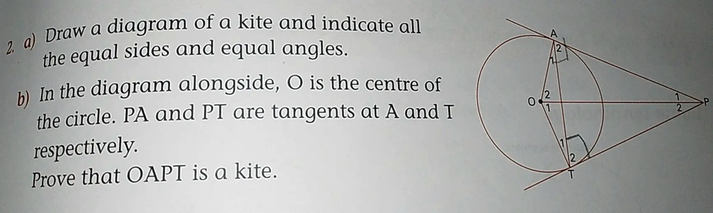 2. a) Draw a diagram of a kite and indicate all the equal sides and ...