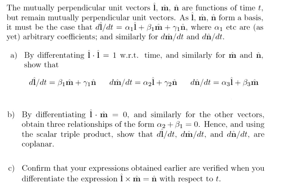 SOLVED: The mutually perpendicular unit vectors 1 m; n are functions of ...