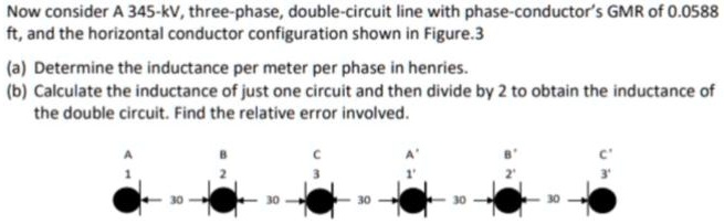 Solved Now Consider A 345 Kv Three Phase Double Circuit Line With A