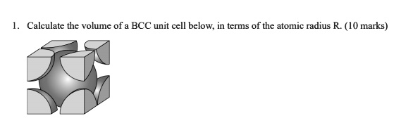 SOLVED: Calculate the volume of a BCC unit cell below, in terms of the ...