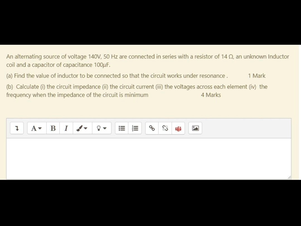 an alternating source of voltage 140v 50 hz are connected in series with a resistor of 14 0 an ...