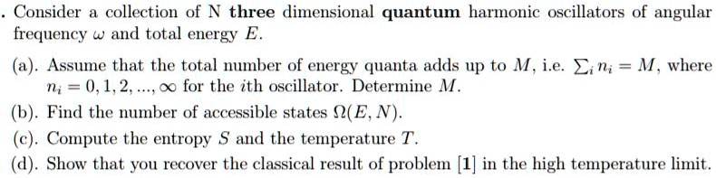 SOLVED: Consider a collection of N three-dimensional quantum harmonic oscillators of angular ...