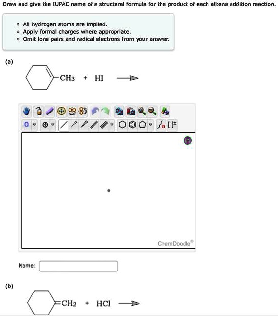 draw and give the iupac name of a structural formula for the product of each alkene addition ...