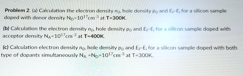 Problem 2. (a) Calculation the electron density n0, hole density p0 and ...