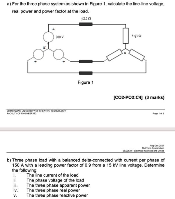 a) For the three phase system as shown in Figure 1, calculate the line-line voltage, real power ...