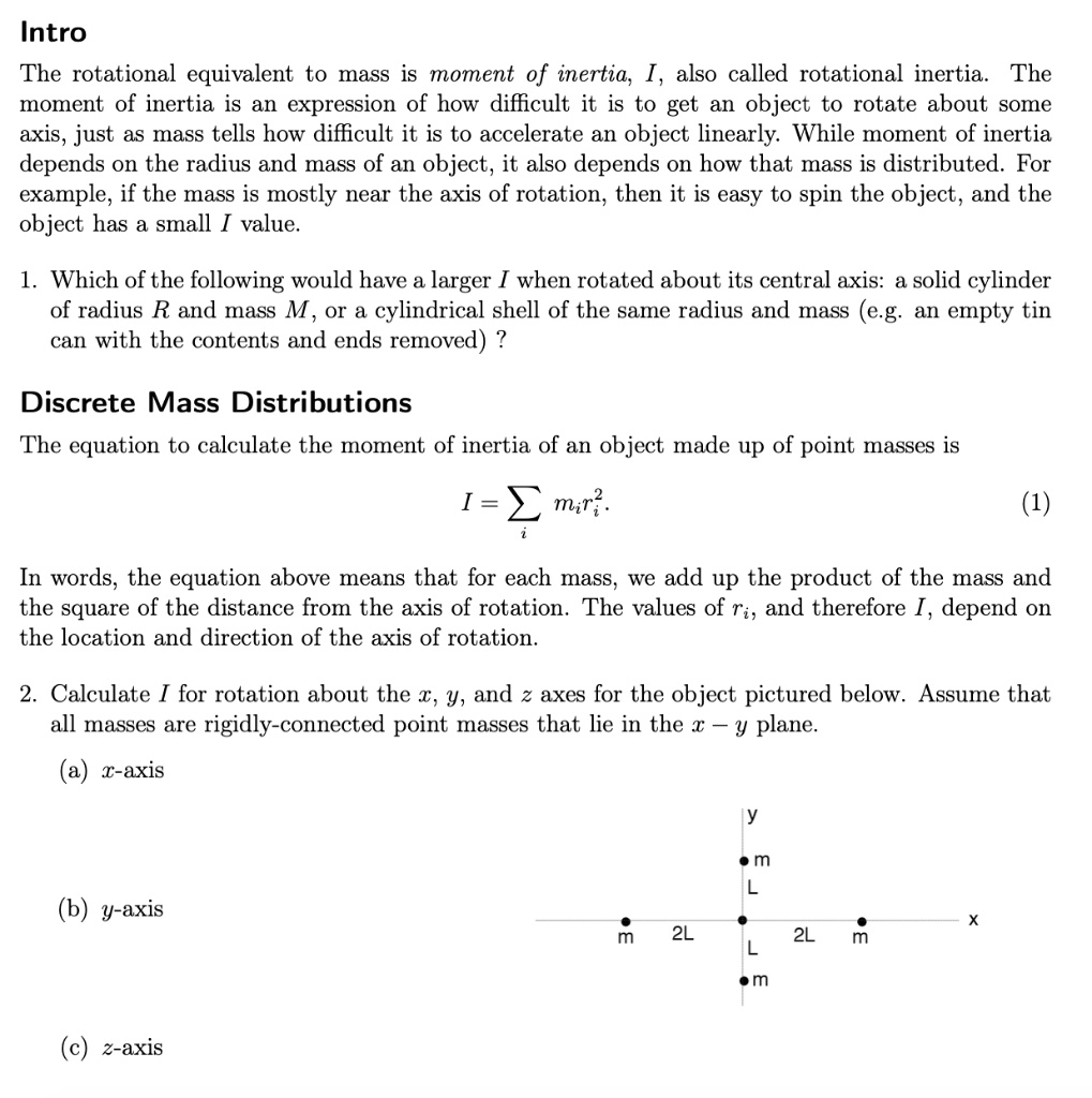 SOLVED: Intro: The rotational equivalent to mass is moment of inertia, I, also called rotational ...