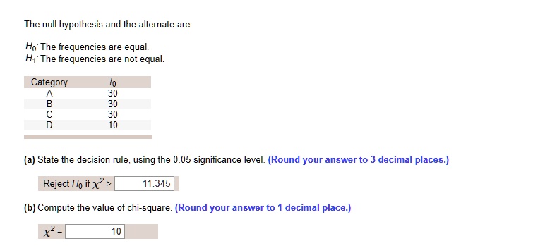 the null hypothesis and the alternate are ho the frequencies are equal ...