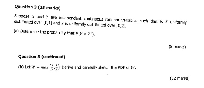 Video Solution Question 25 Marks Suppose X And Are Independent Continuous Distributed Over 0 